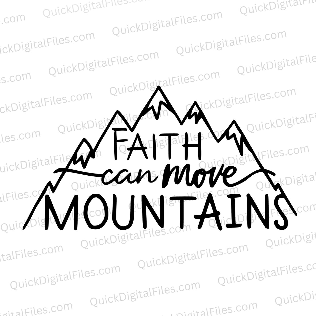 Faith Can Move Mountains - Inspirational Christian Mountain Graphic ...