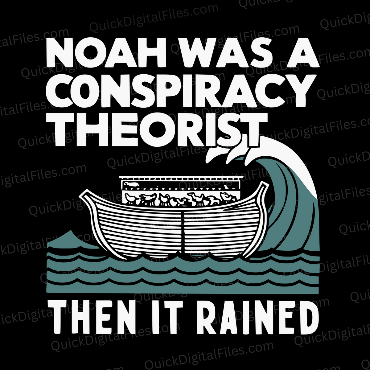 Noah Was a Conspiracy Theorist, Then It Rained - Christian Download ...