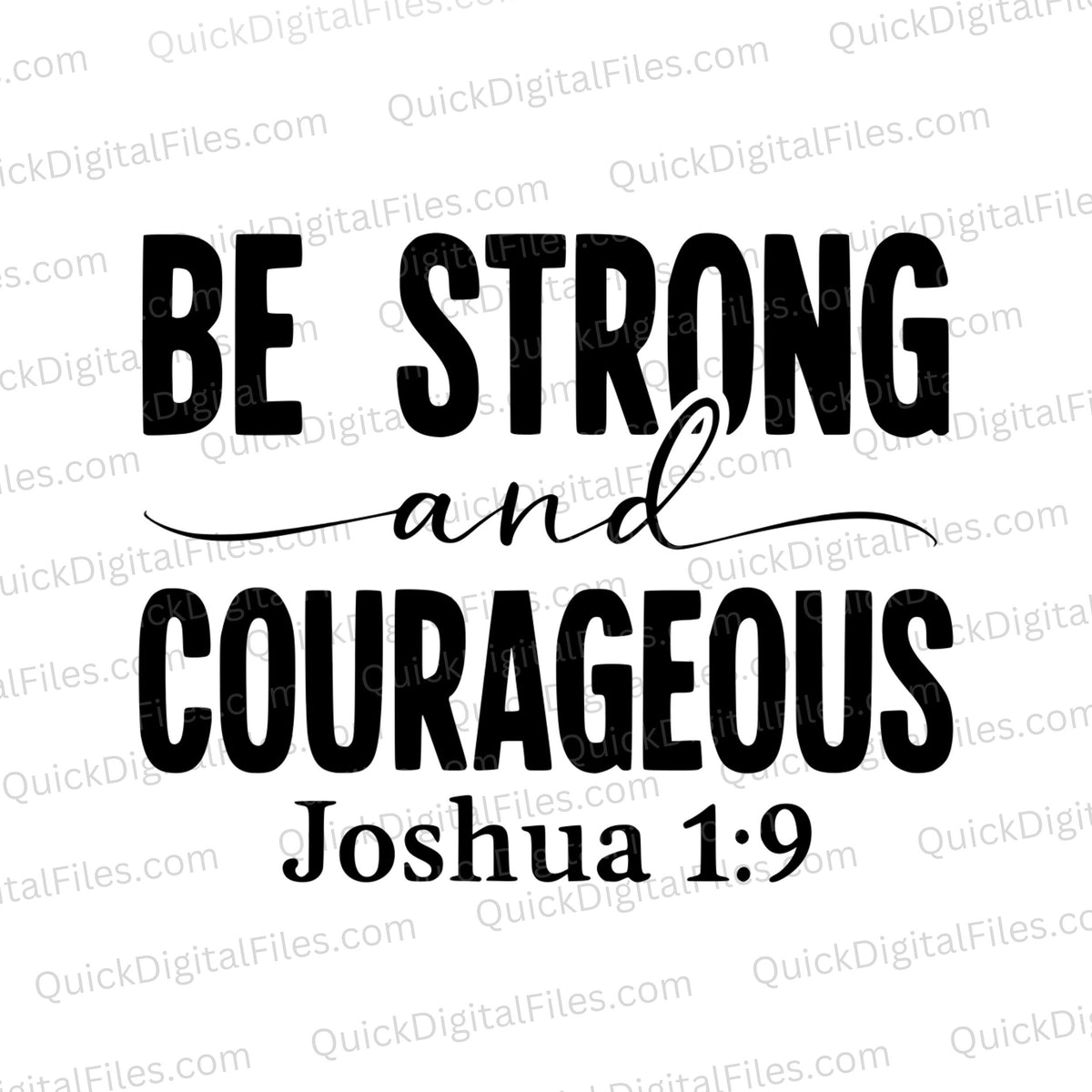 Be Strong and Courageous - Bible Verse Design | SVG PNG JPEG PDF – Quick Digital Files