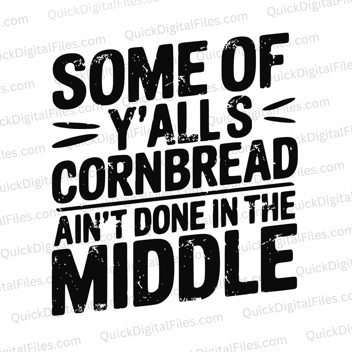 Funny Southern Slang Graphic: Cornbread Ain’t Done SVG | Country Humor ...