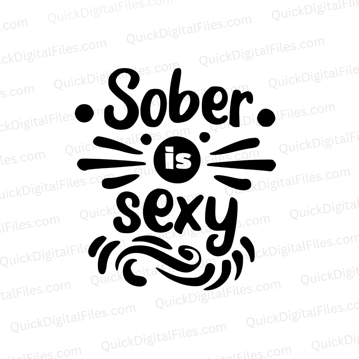 "Sober is Sexy" SVG Graphic for Creative Projects – Quick Digital Files