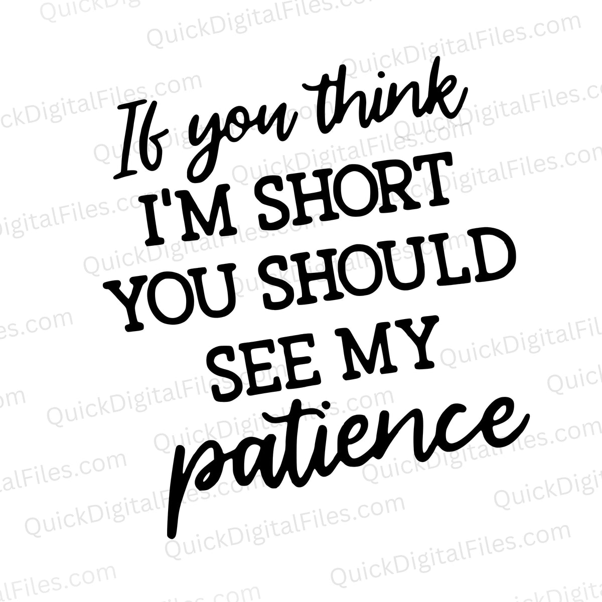 "Short in Height, Shorter in Patience" SVG - Humorous Graphic Design ...